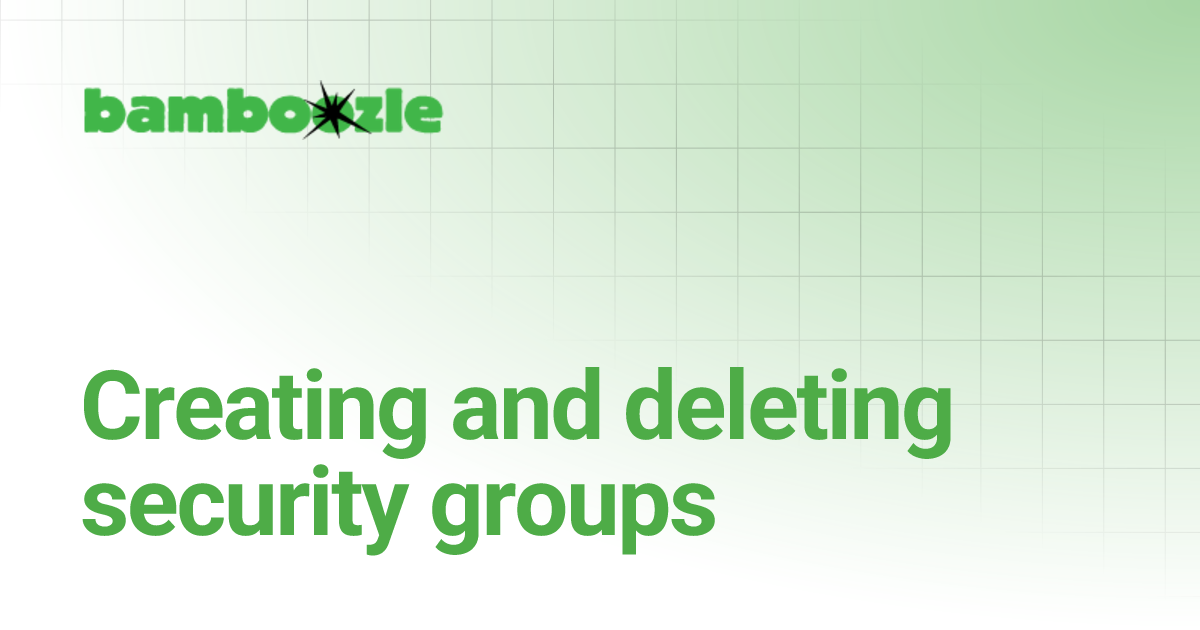 Creating and deleting security groups | Bamboozle WIKI