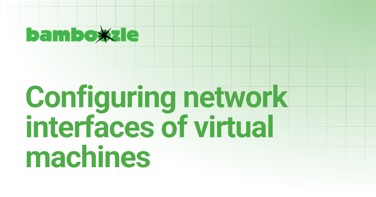 Configuring network interfaces of virtual machines | Bamboozle WIKI