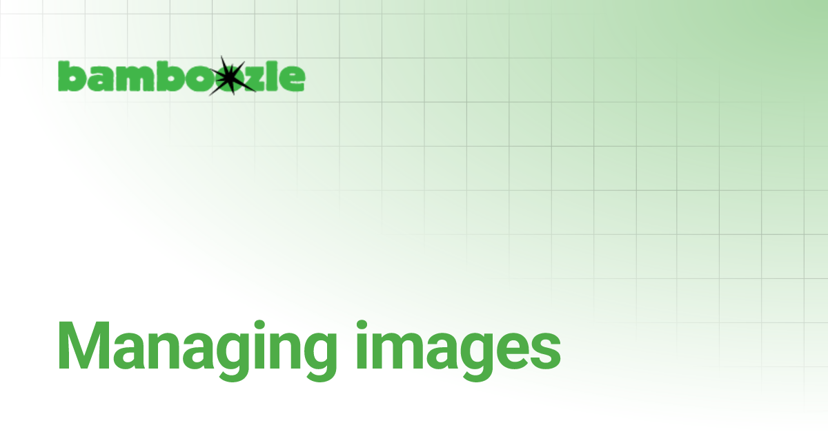 Managing images | Bamboozle WIKI